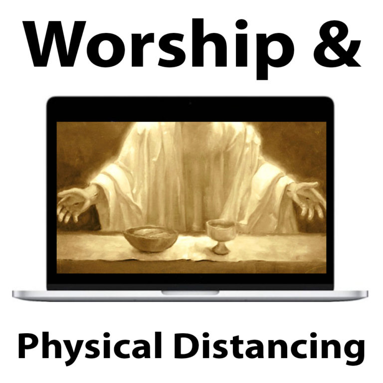 On Worship & Physical Distancing – Roots Moravian Church
