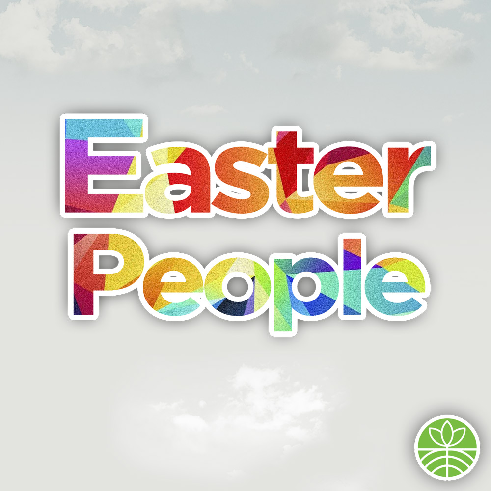 Easter People: Practicing Rhythms of Resurrection – Roots Moravian Church